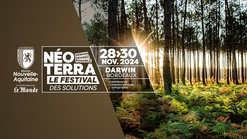 Néo Terra, le festival des solutions | La région Nouvelle-Aquitaine